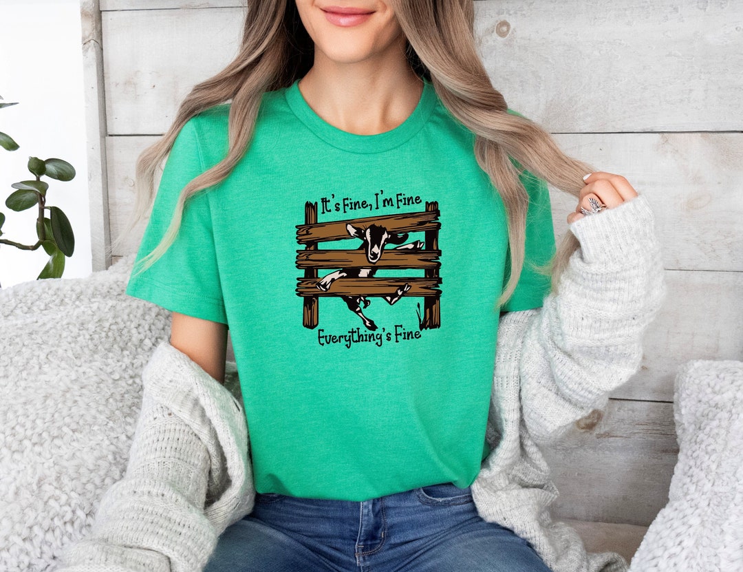 I'm Fine Everything is Fine, Goat Lover Shirt, Cute Goats Shirt, Funny ...