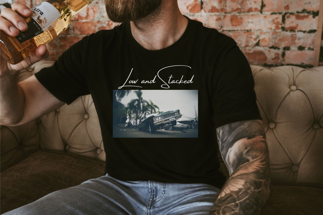Lowrider Shirt, Lowrider Car Shirt, Lowrider Low and Stacked Tee Shirt ...