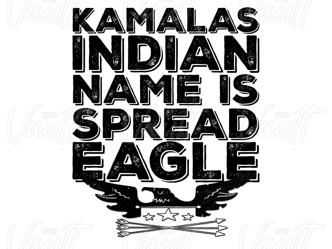 KAMALA HARRIS PNG Spread Eagle Indian Name Funny Design Democratic Pro ...