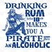 PNG Funny Saying Alcoholic Pirate Drinking Rum Skeleton Skull Designs ...