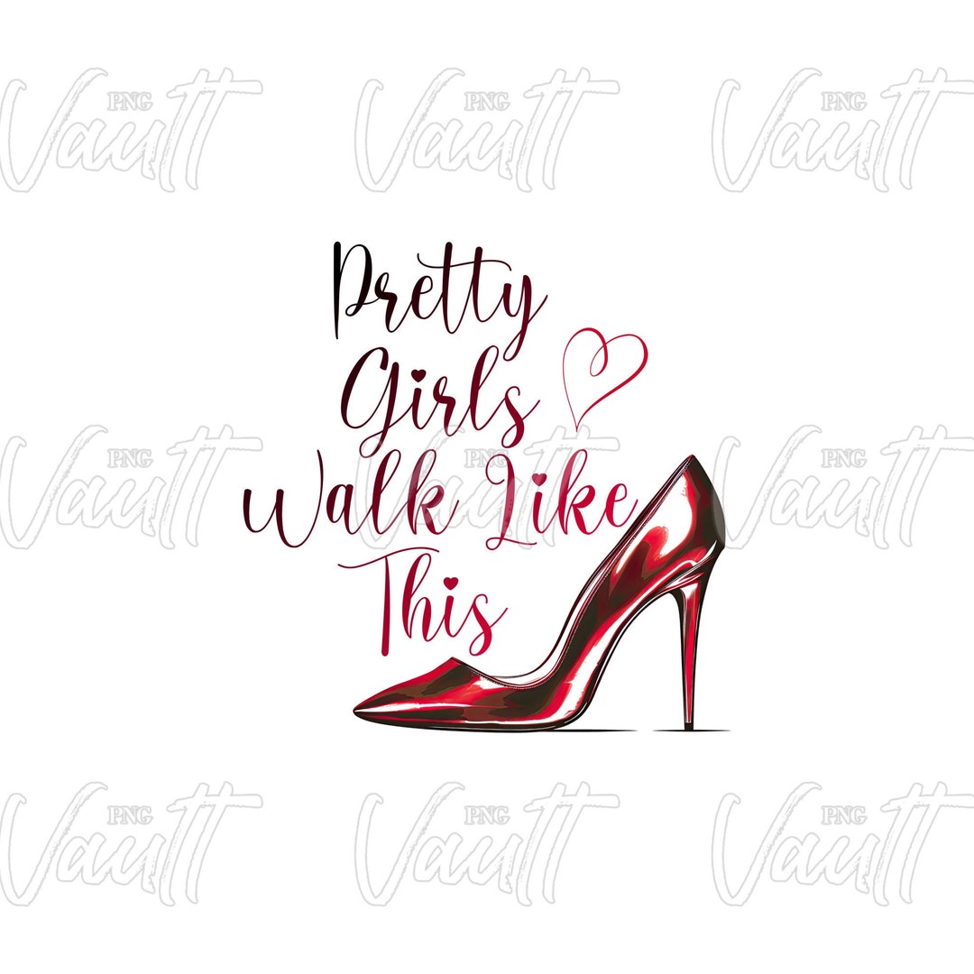 PNG Pretty Girls Walk Like This Red Stiletto High Heels Funny Saying ...