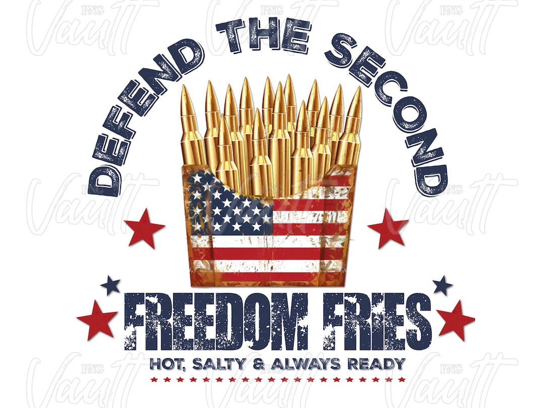 PNG Freedom Fries | 2nd Amendment Gun Lover Patriotic PNG Design ...