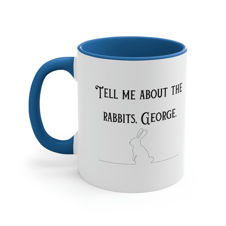 Classic Book Mug: of Mice and Men Lennie Rabbit Quote by John Steinbeck ...