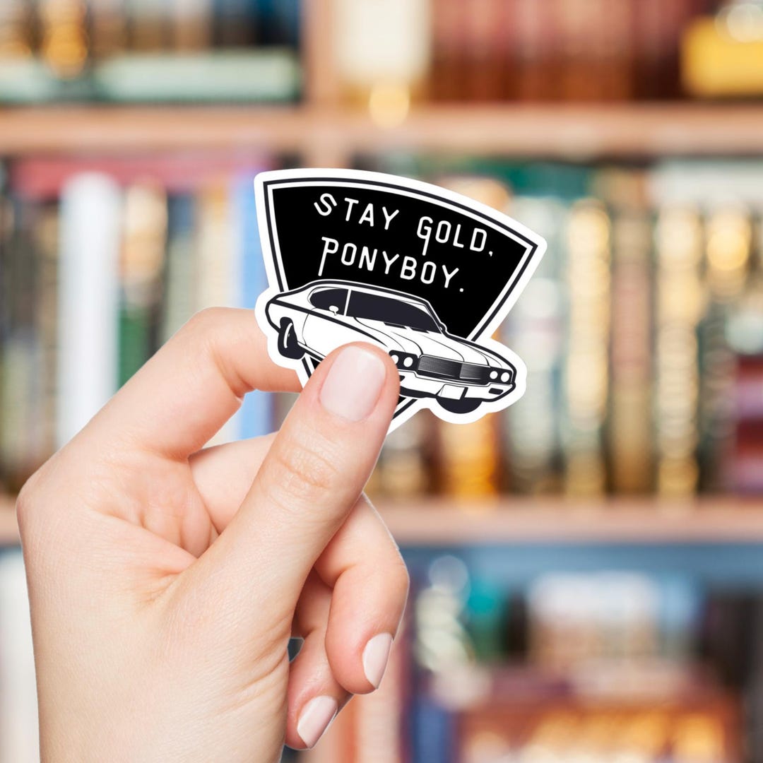 Outsiders Sticker - Stay Gold Ponyboy - SE Hinton Gift - Literary Quote ...