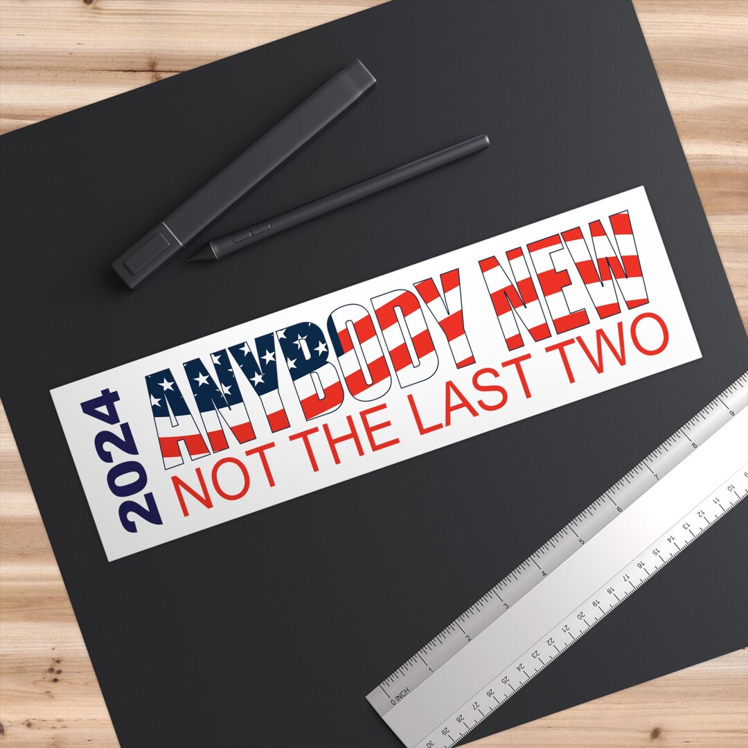 Anybody New Election Bumper Sticker - Etsy
