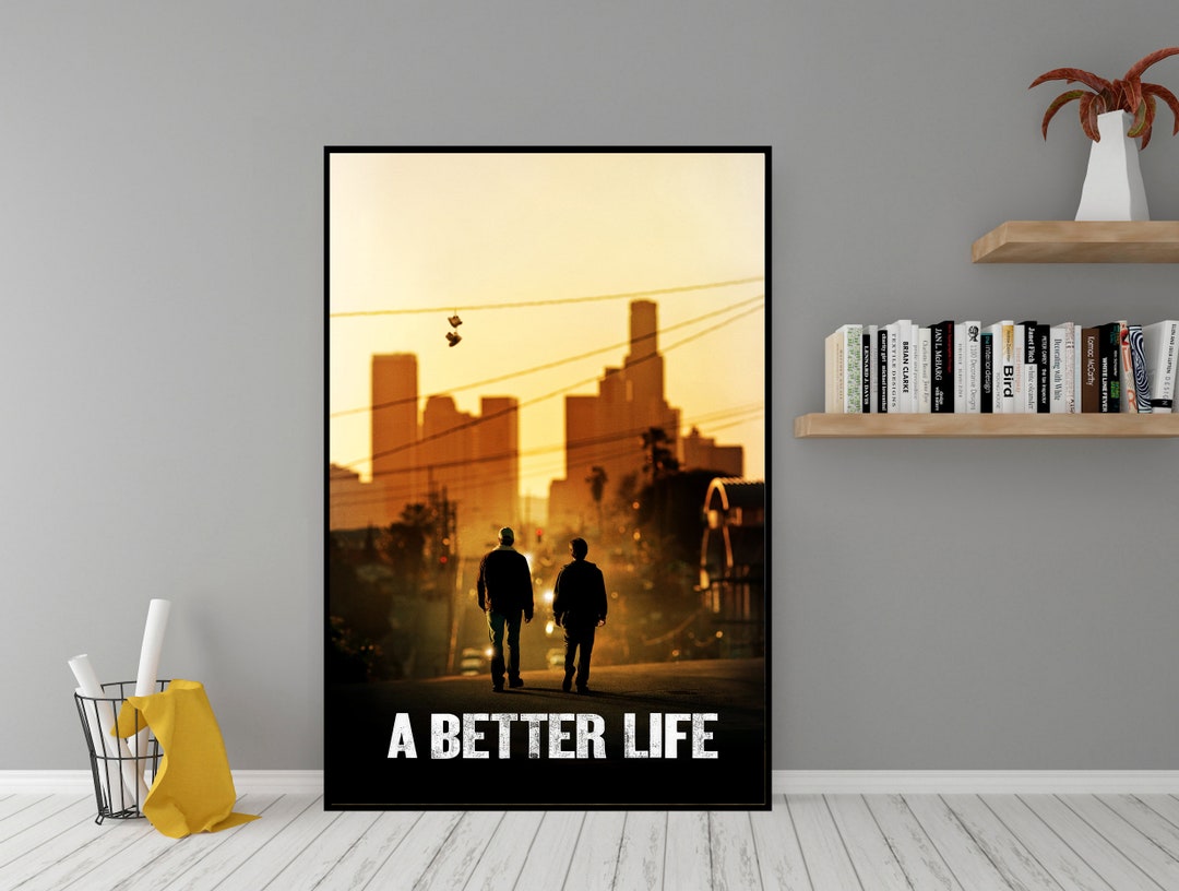 A Better Life Movie Poster High Quality Canvas Wall Art Room Decor A ...