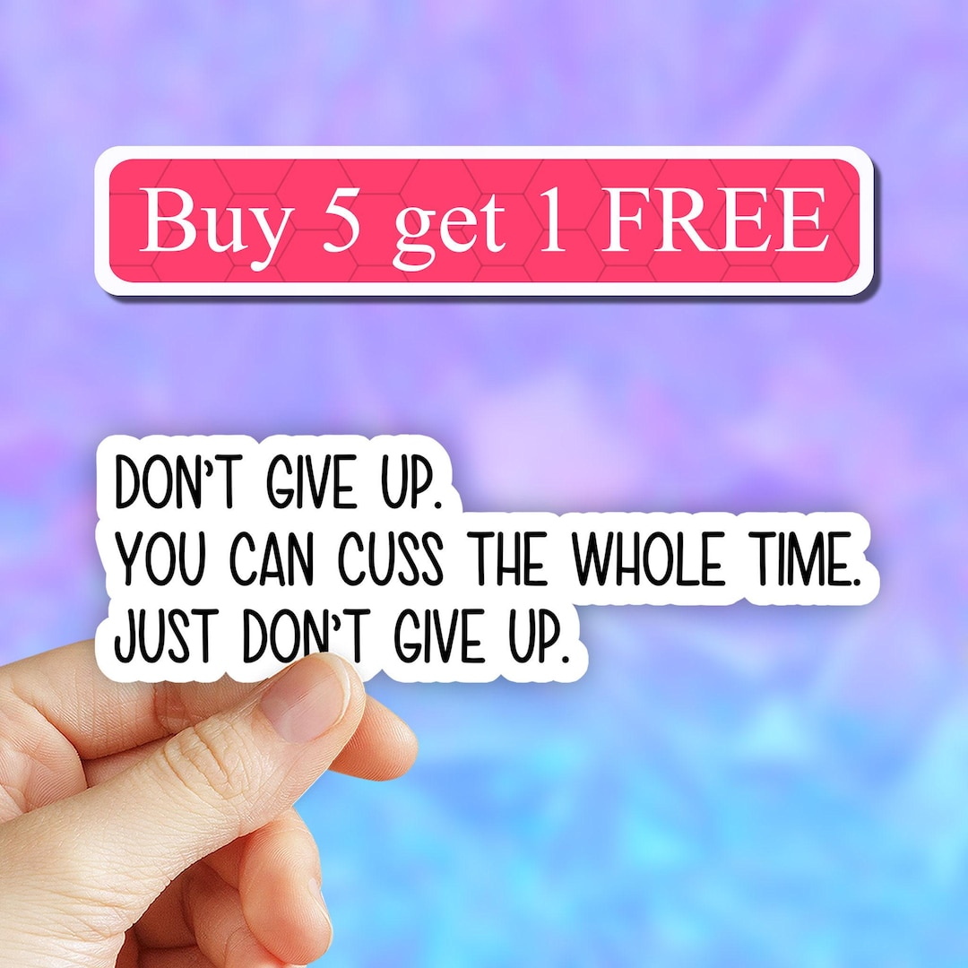 Don’t Give up Sticker, Funny Motivational Sticker, Reminder Decal ...