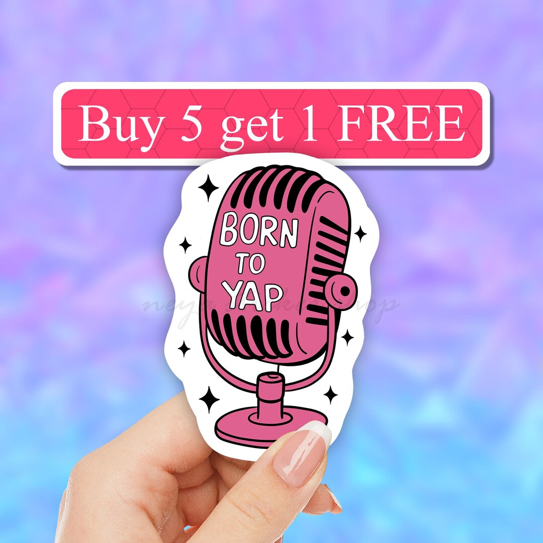 Born to Yap Sarcastic Sticker, Funny Sarcasm Stickers, Professional ...