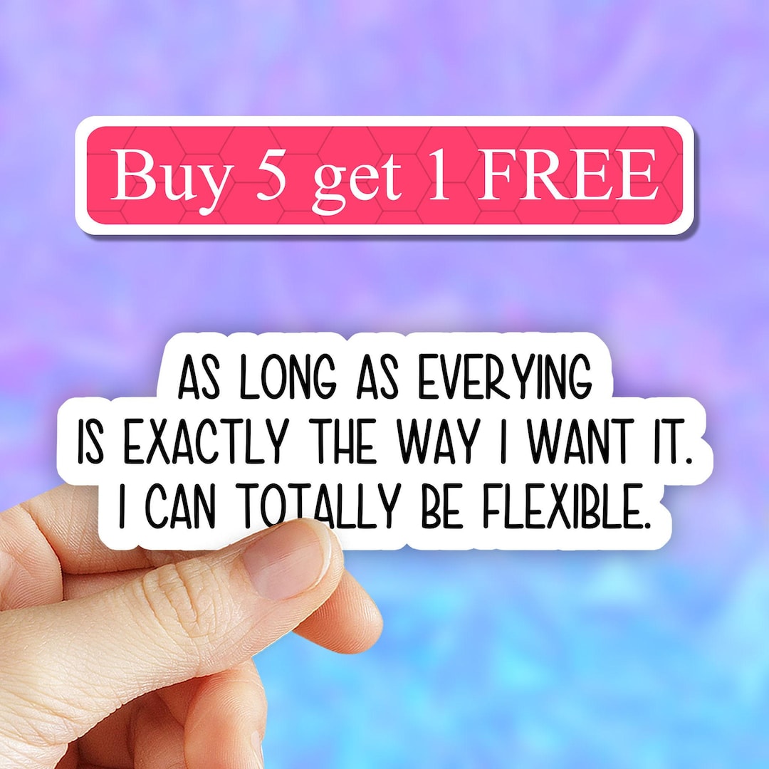 I Can Be Flexible Sticker, Sarcasm Stickers, Mom Attitude Funny Sticker ...