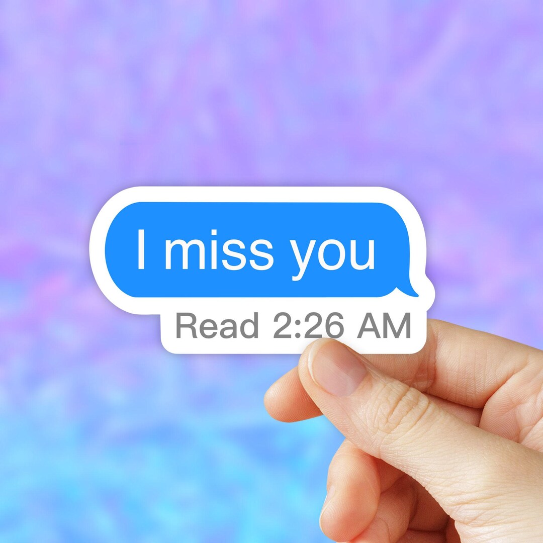 I Miss You Text Vinyl Sticker, Imessage iPhone Stickers, Text Message ...