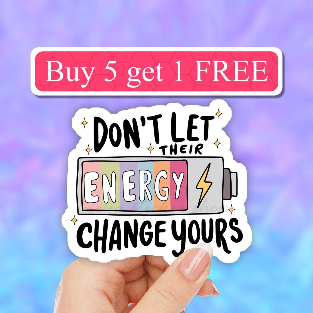 Don’t Let Their Energy Change Yours Sticker, Encouraging Decal, Mental ...