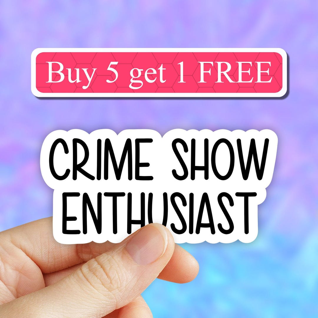 Crime Show Enthusiast Sticker, True Crime Podcasts Stickers, Funny ...
