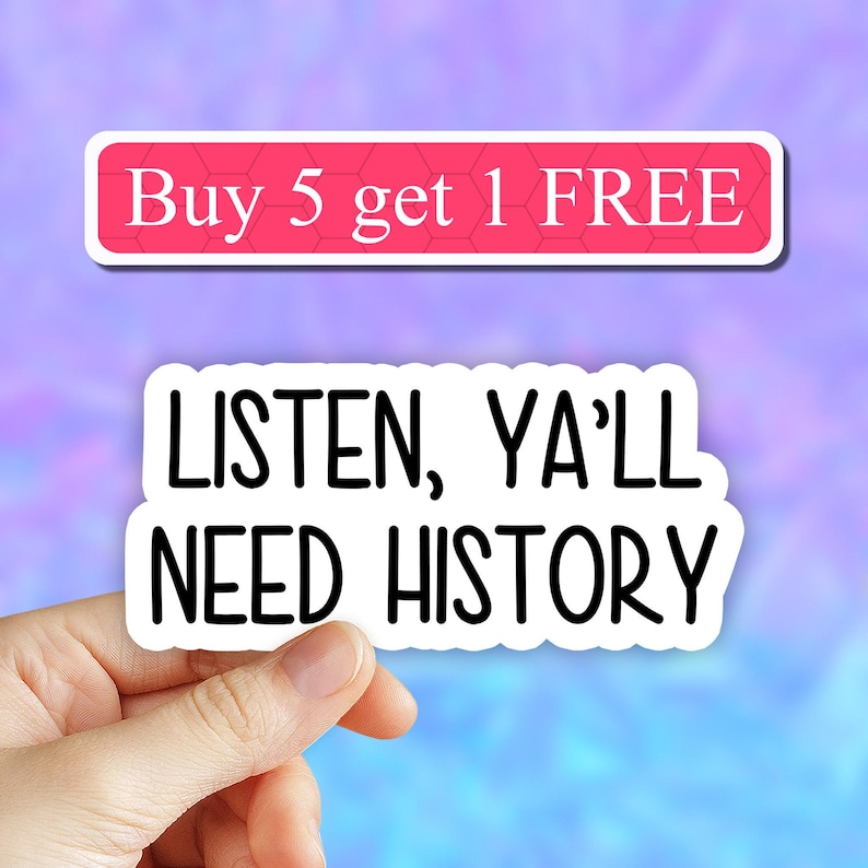 Listen Yall Need History Sticker, Funny History Sticker, Laptop Decals ...