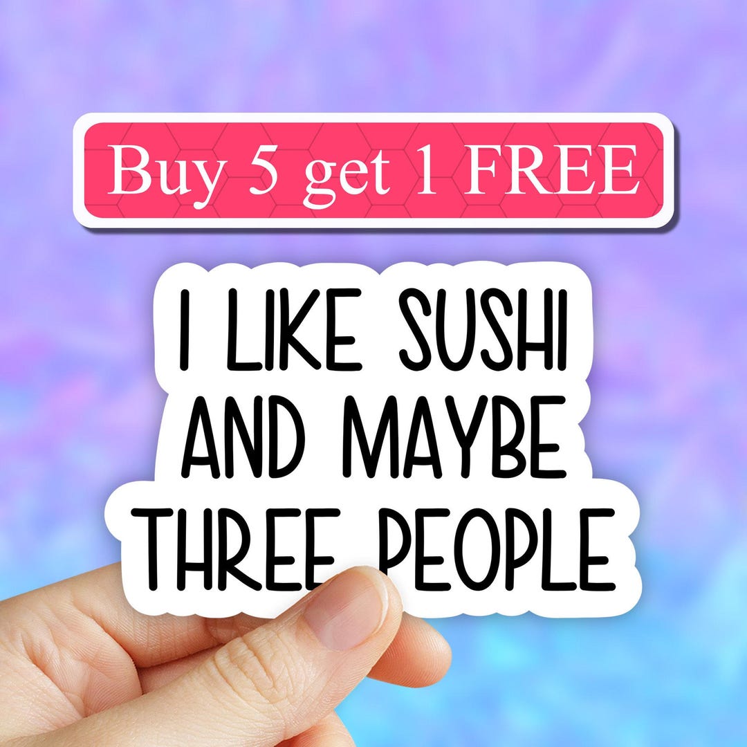 I Like Sushi and Maybe Three People Sticker, Sushi Sticker, Laptop ...