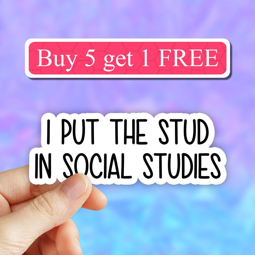 I Put the Stud in Social Studies Sticker, History Sticker, Social ...