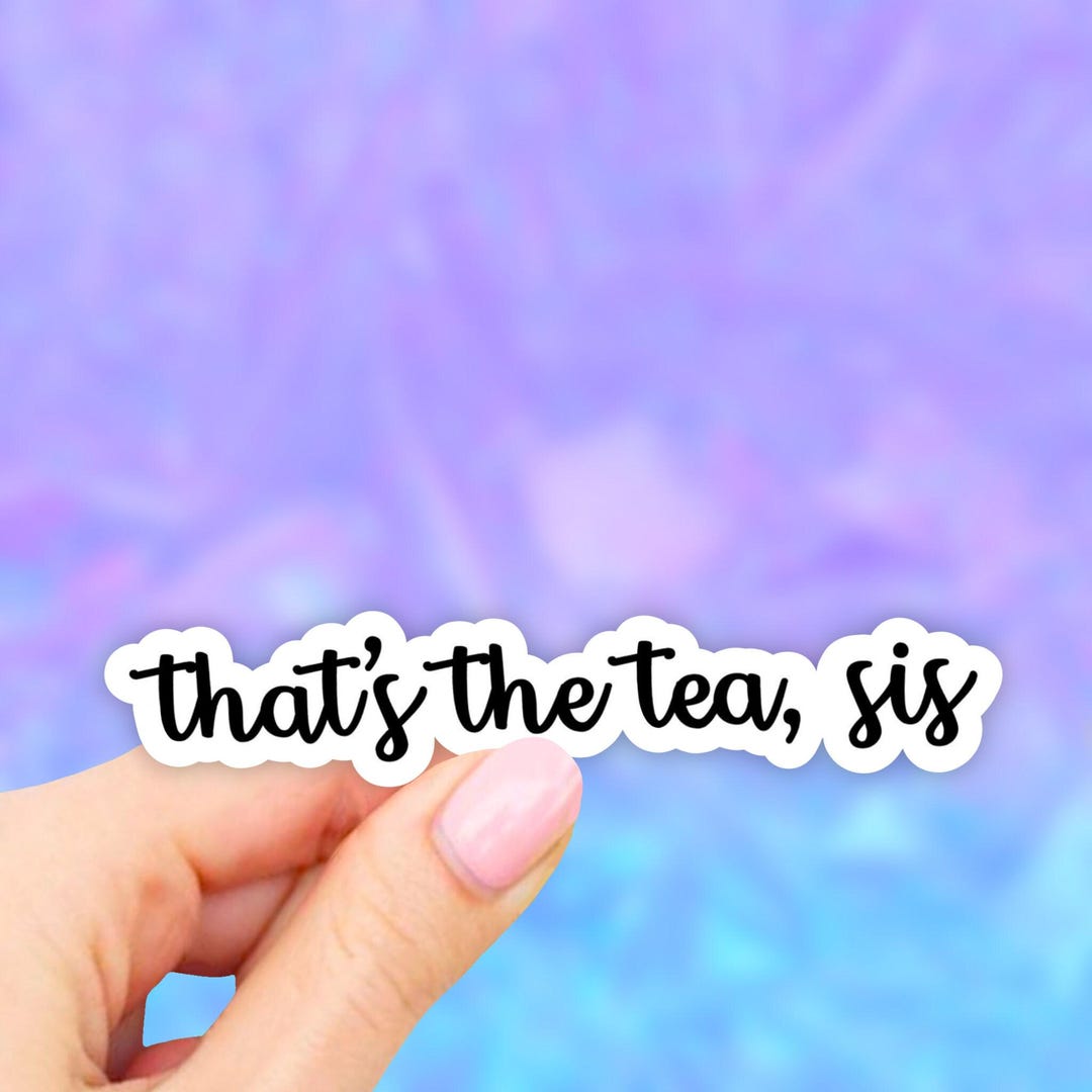 That's the Tea Sis Sticker, Tea Sticker, Aesthetic Stickers, Laptop ...