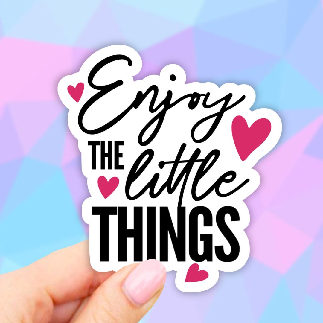 Enjoy the Little Things Sticker, Vinyl Stickers, VSCO Stickers, Laptop ...