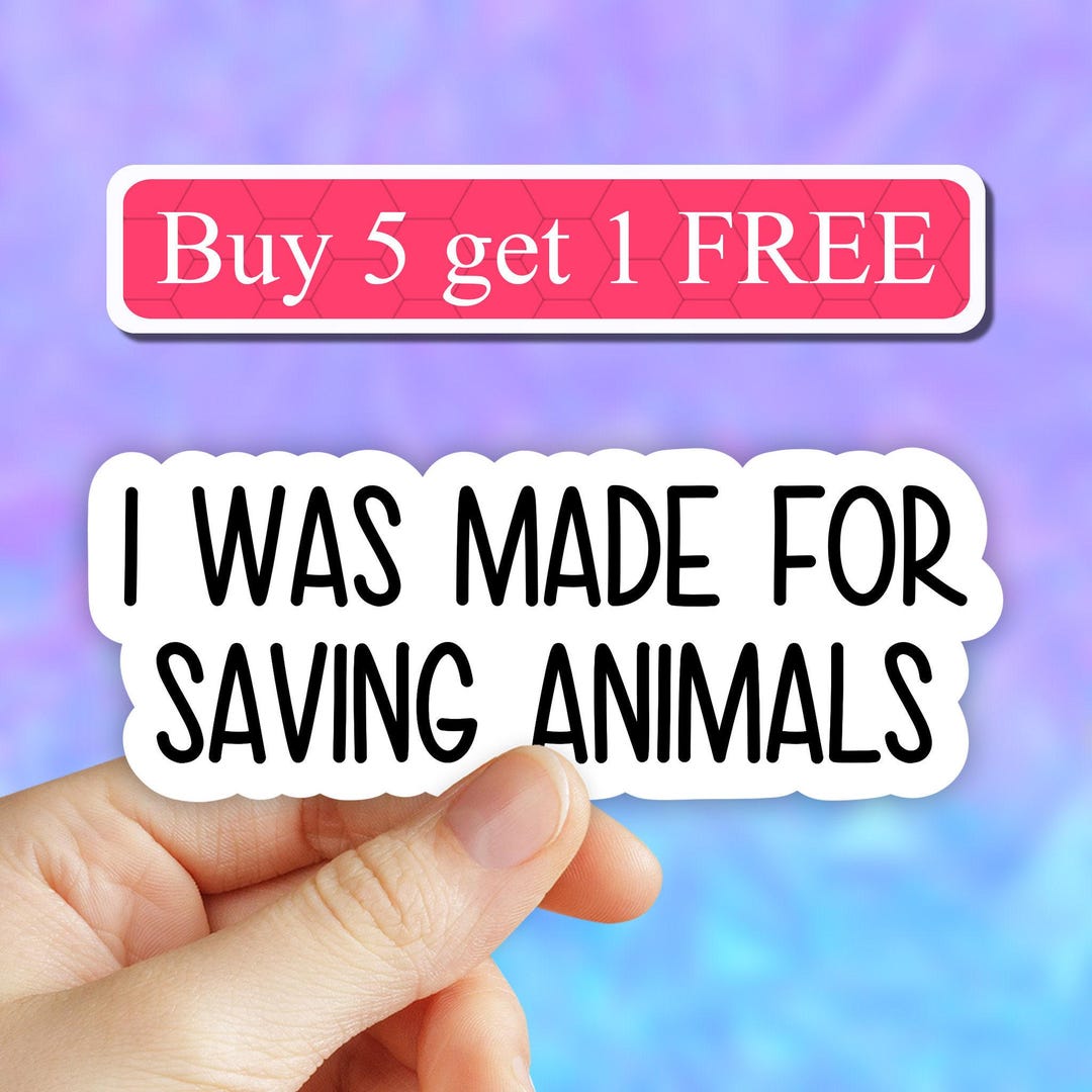 I Was Made for Saving Animals Sticker, Adopt Dont Shop Sticker, Laptop ...
