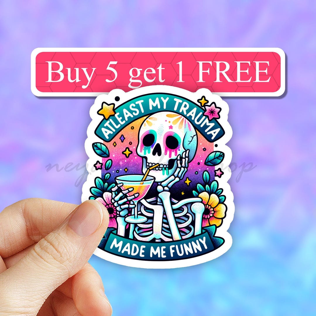 At Least My Trauma Made Me Funny Sticker, Snarky Skeleton Decal ...