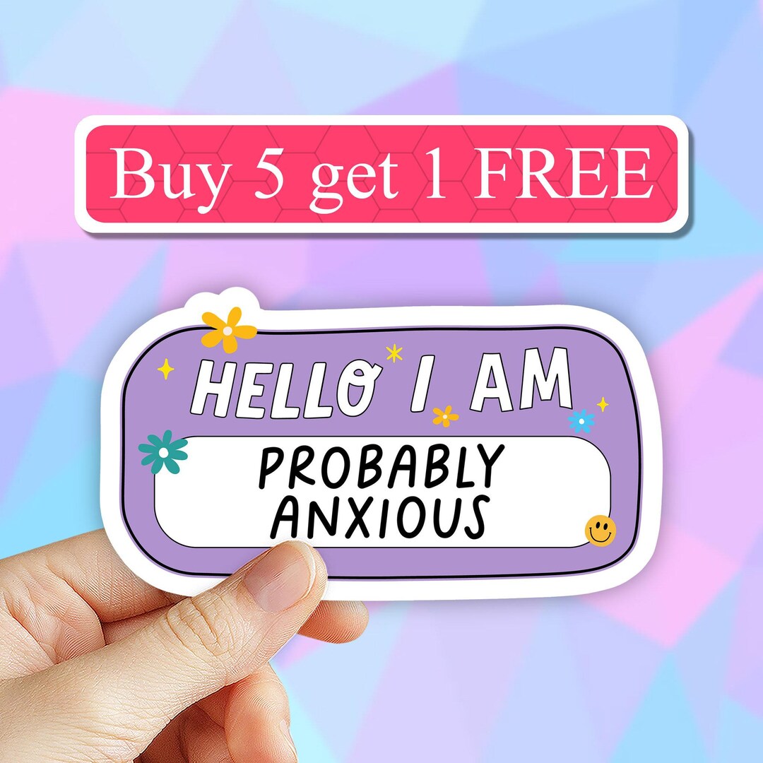 Hello I Am Probably Anxious Sticker, Anxiety Stickers, Positive ...