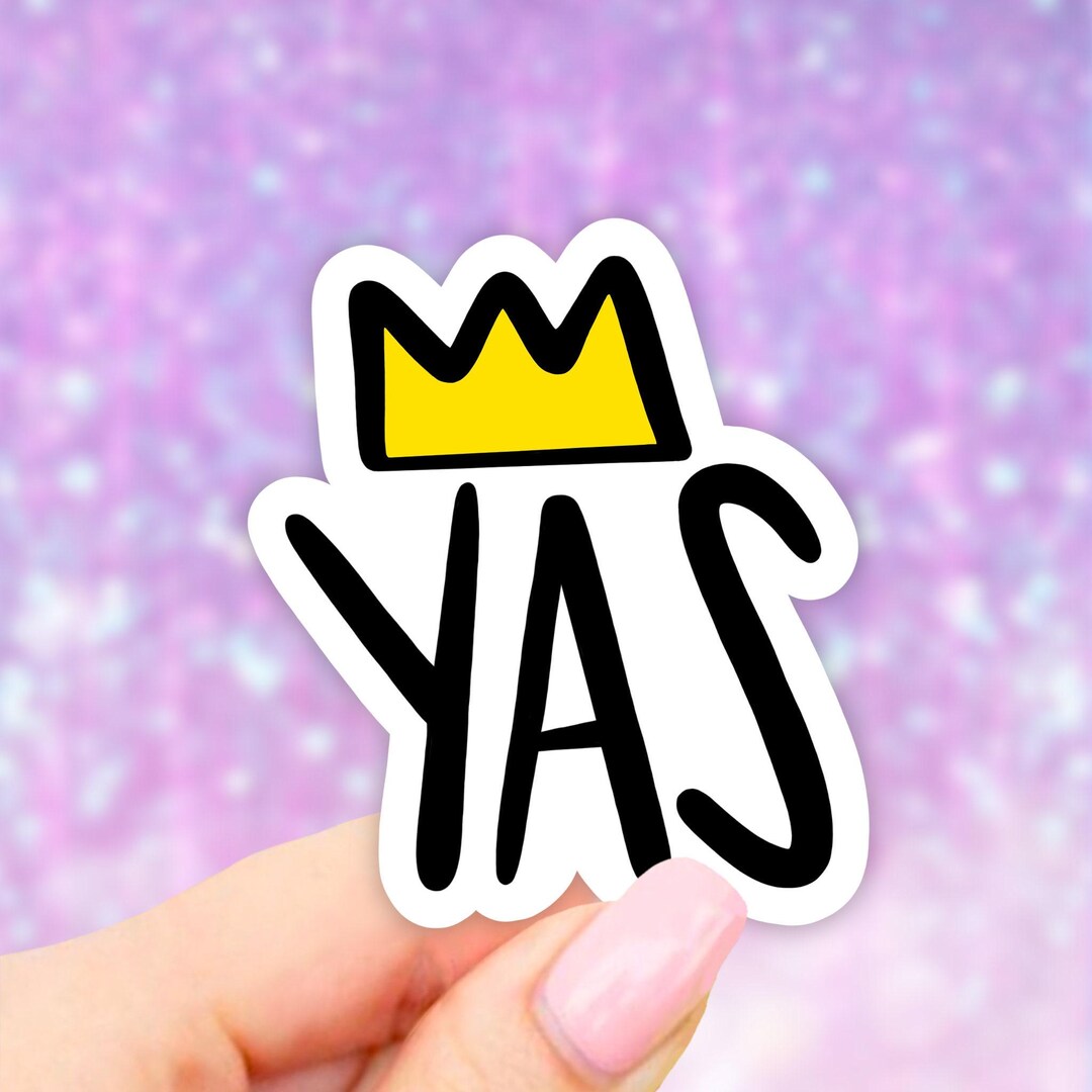 Yas Queen Sticker, VSCO Stickers, Girl Power Sticker, Aesthetic ...