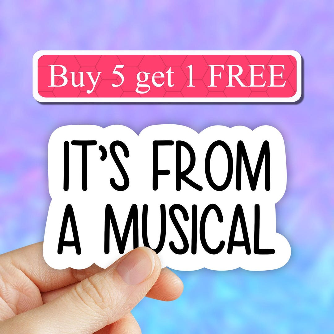 Its From a Musical Sticker, Theater Musical Stickers, Musicals Funny ...