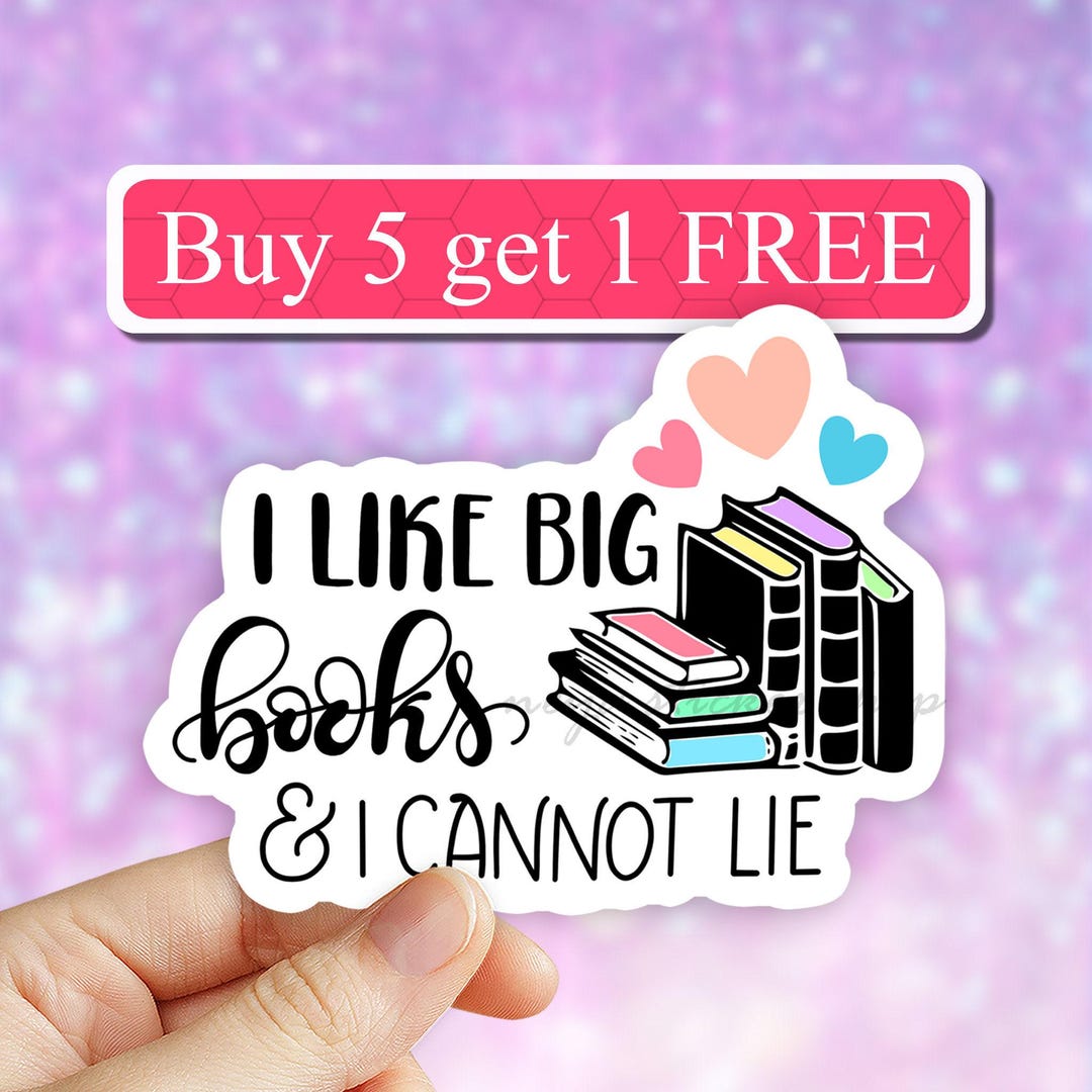 I Like Big Books and I Cannot Lie Sticker, Book Nerd Sticker, Funny ...
