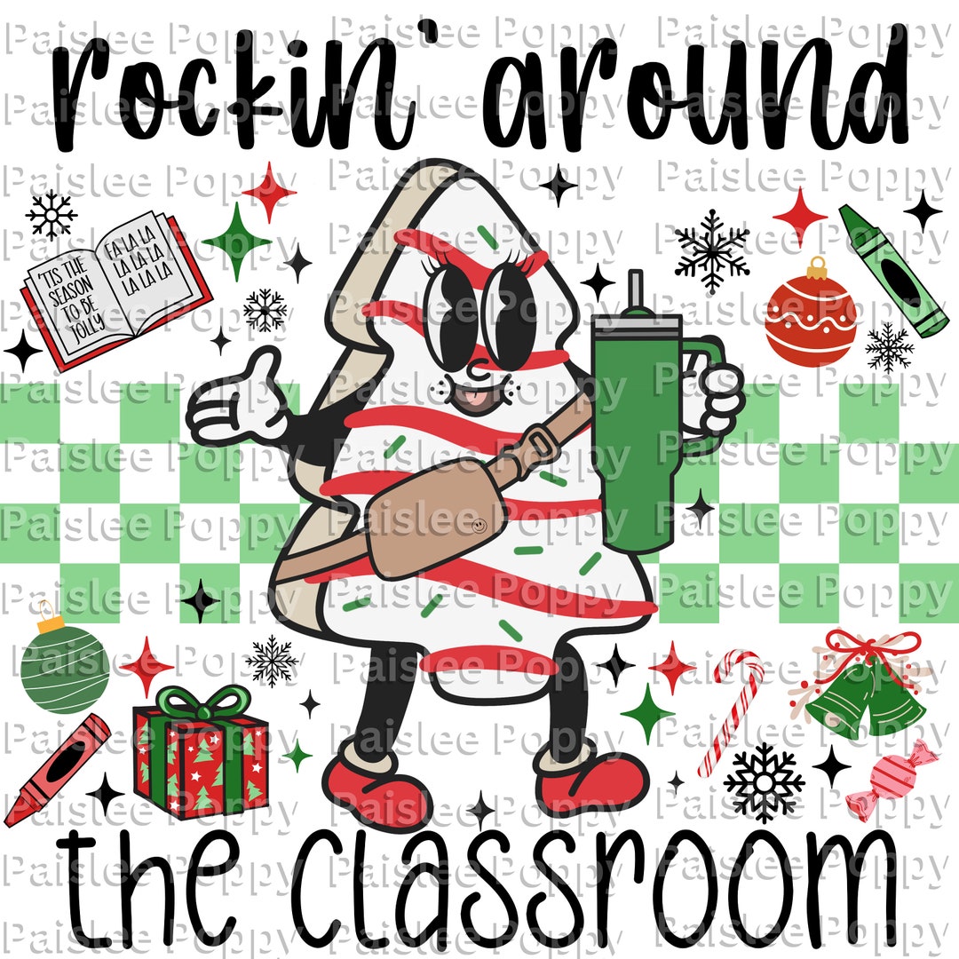 Rockin Around the Classroom PNG Christmas PNG Sublimation Holiday PNG ...