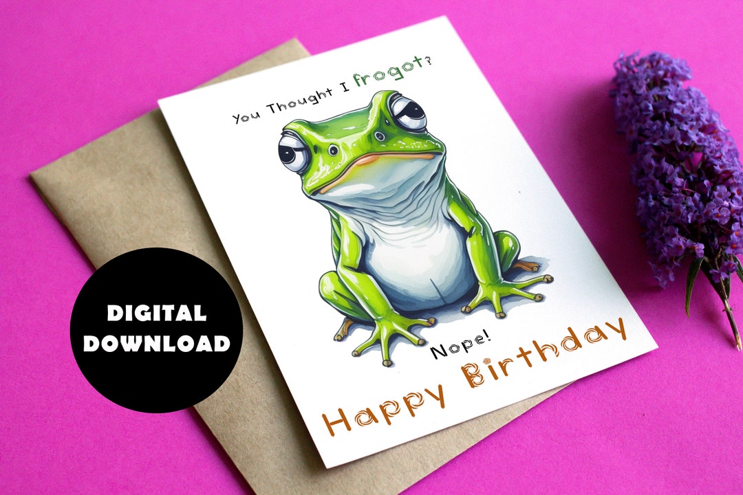 Frog Birthday Card. "you Thought I Frogot?", Birthday Card, Printable ...
