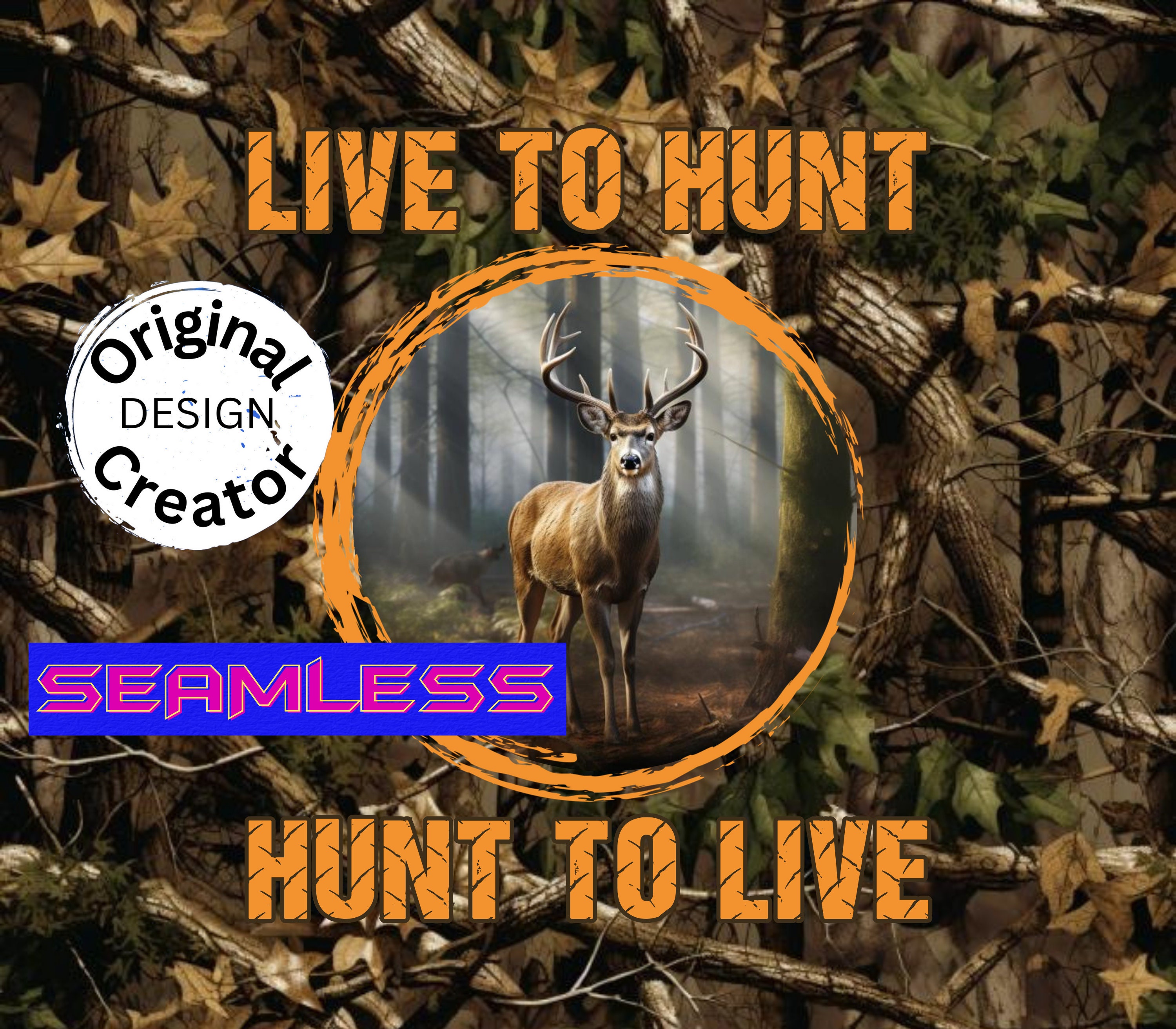 Live to Hunt/hunt to Live 20oz Skinny Tumbler Wrap/ SEAMLESS Camo With ...