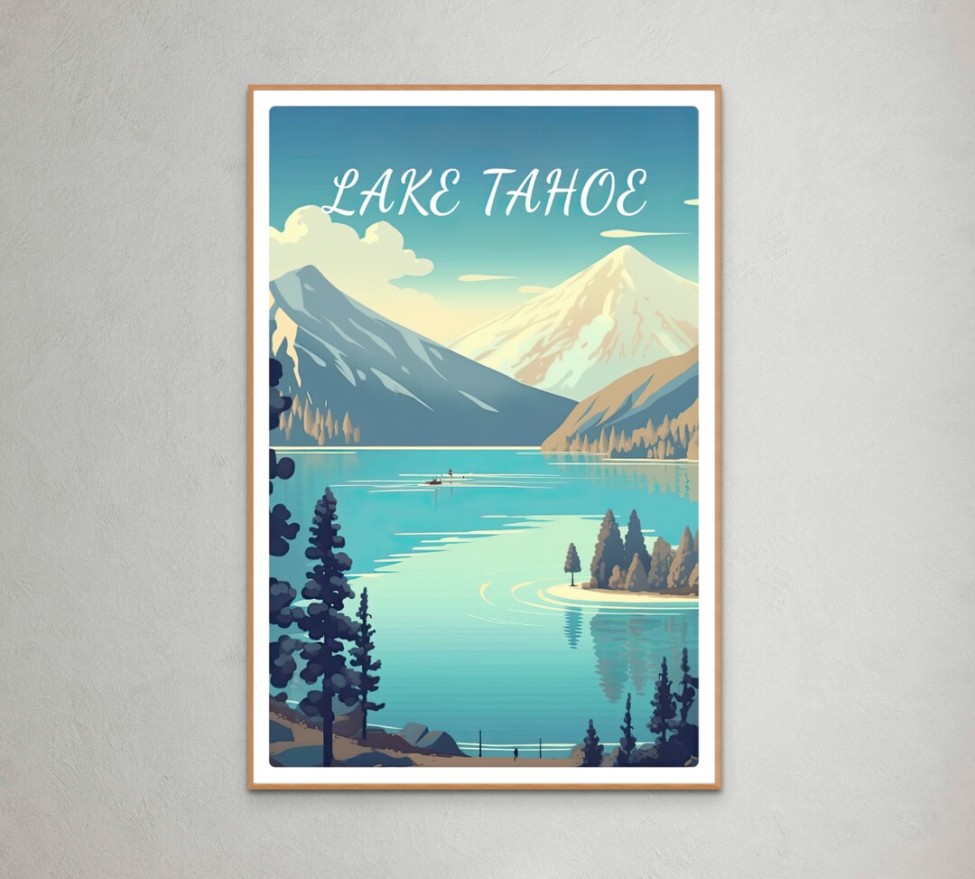 Lake Tahoe Poster: Captivate Your Senses With the Serene Beauty ...