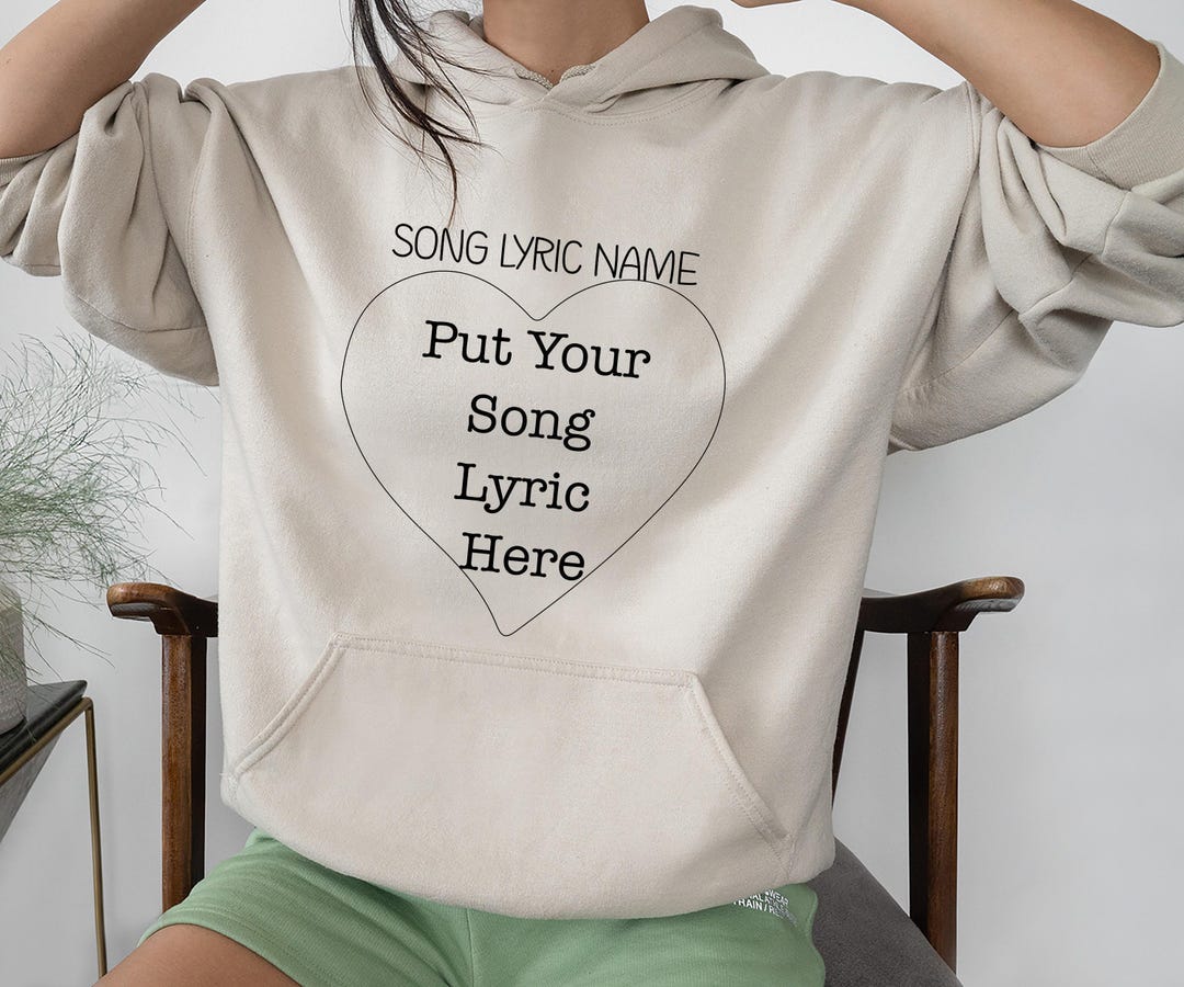 Personalized Song Lyric Sweatshirt and Hoodie With Custom Text, Heart ...