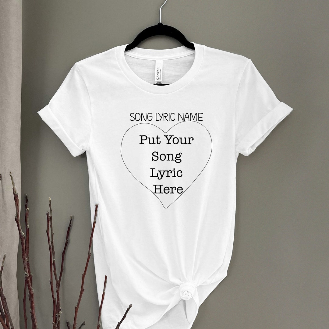 Personalized Song Lyric T-shirt With Custom Text, Heart Design, Unique ...
