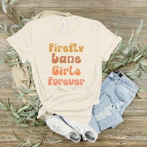 Firefly Lane Girls Forever Shirt Tee for Best Friends Friendship Design ...
