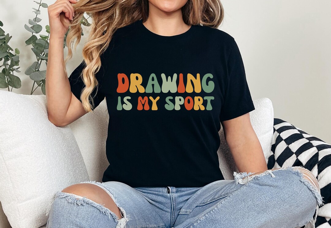 Drawing is My Sport Tshirt, Funny Drawing Shirt, Drawer Gift, Pitcure ...