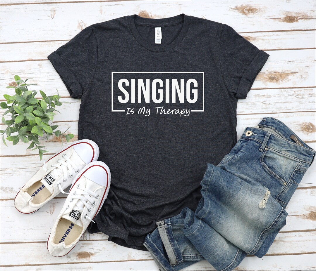 Singing is My Therapy T-shirt, Funny Singing Shirt, Cute Singer Gift ...