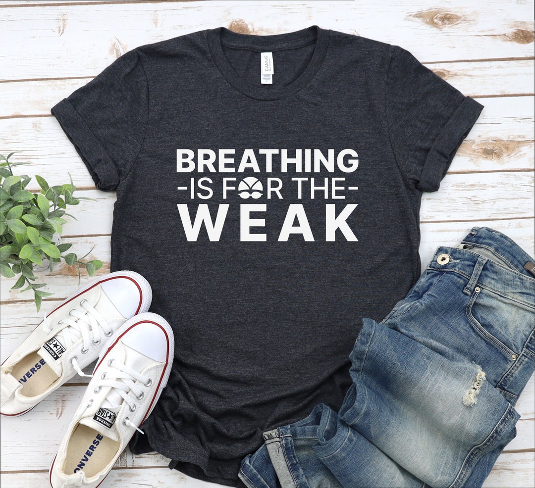 Breathing is for the Weak T-shirt, Funny Swimmer Shirt, Swim Coach ...