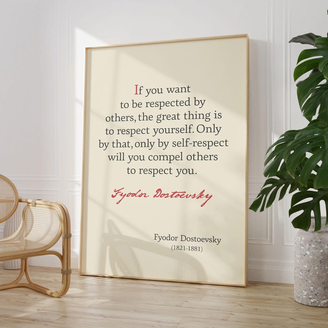 Fyodor Dostoevsky Quote Wall Art, Self-respect Quote Print, Self-esteem ...