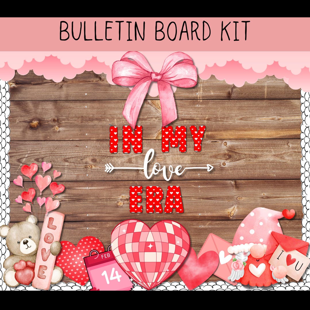 Valentine's Day Bulletin Board Kit: 'in My Love Era' Classroom Decor ...