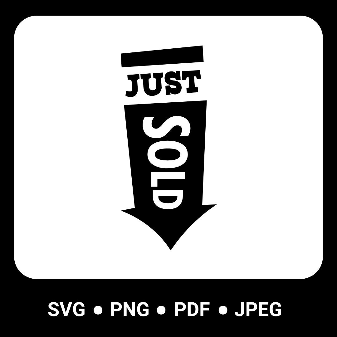 Svg, Png, Just Sold, Sold Sign, Sold Sign for Realtor, Sold SVG, Sold ...