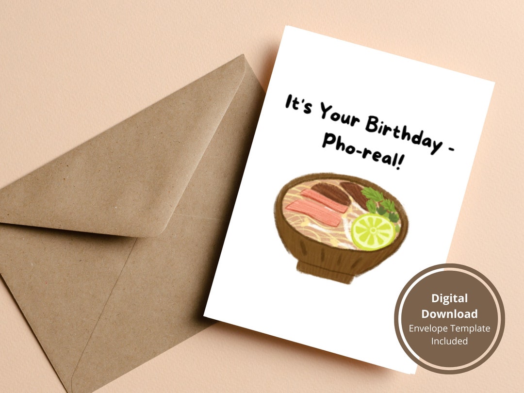 Pho-real Birthday Printable Card, Punny Birthday Card, Asian Birthday Card, Instant Download ...
