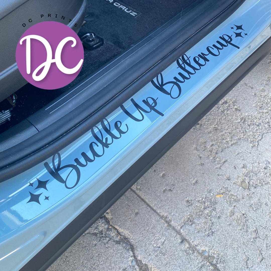 Buckle up Buttercup Car Door Decal: Vinyl Sticker Car Accessory - Etsy