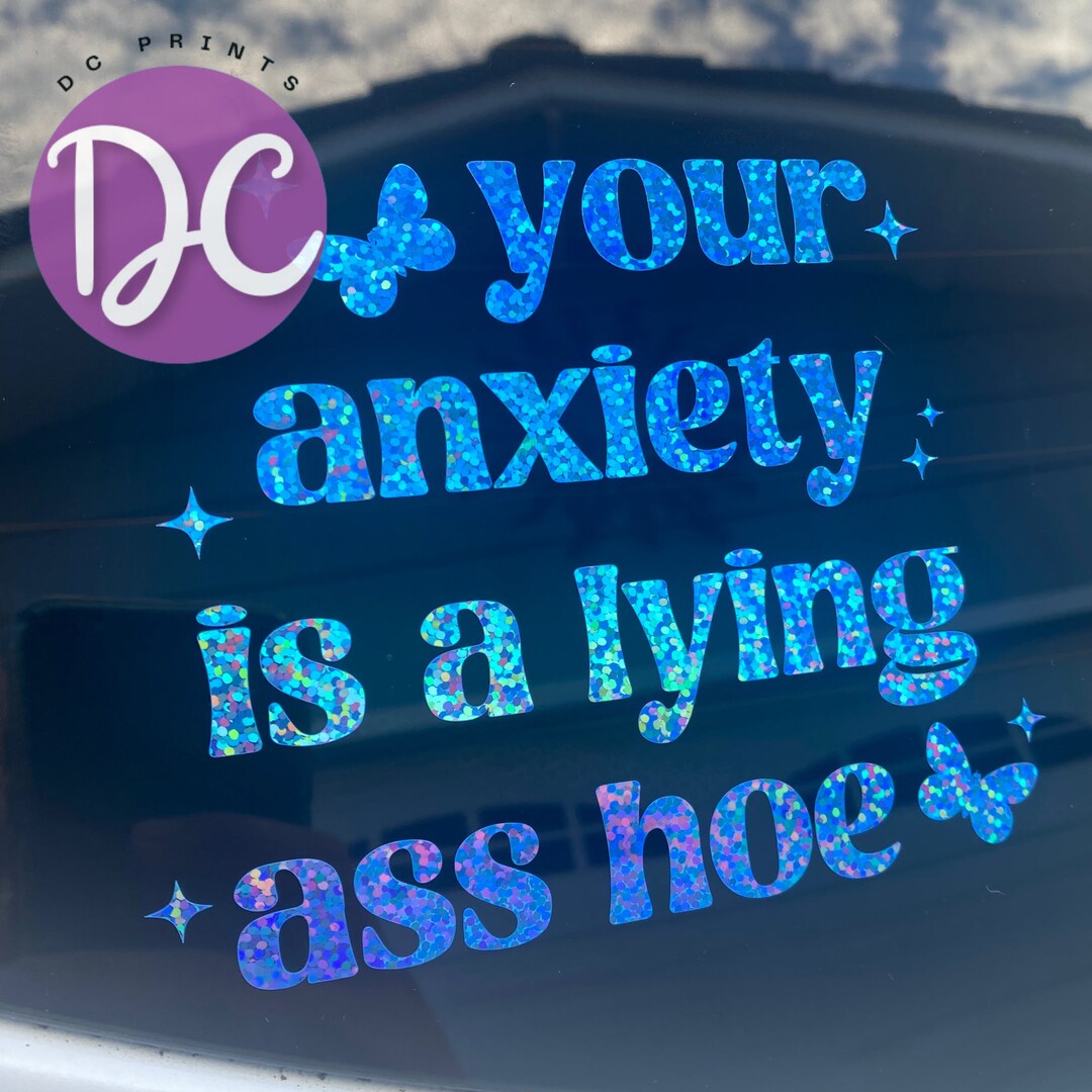 Your Anxiety is Lying Car Decal, Car Window Decal, Vinyl Decal Sticker ...