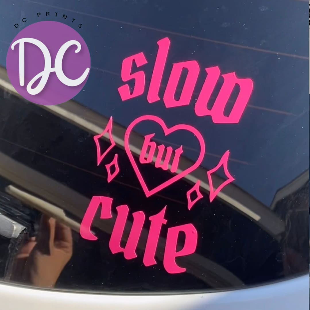 Slow but Cute Car Decal, Car Window Decal, Vinyl Decal Sticker, Car ...