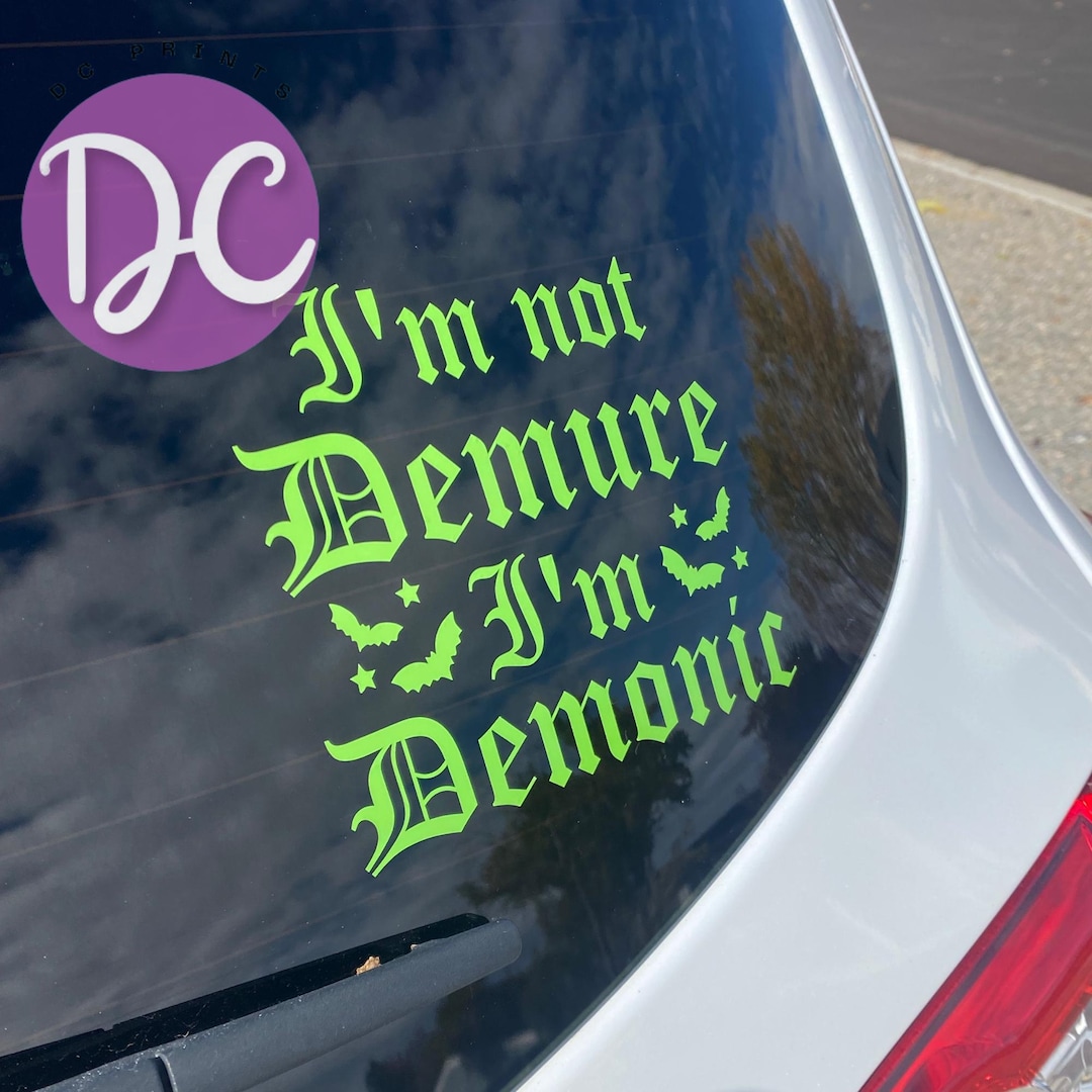 I’m Demonic Car Decal, Car Window Decal, Vinyl Decal Sticker, Car ...