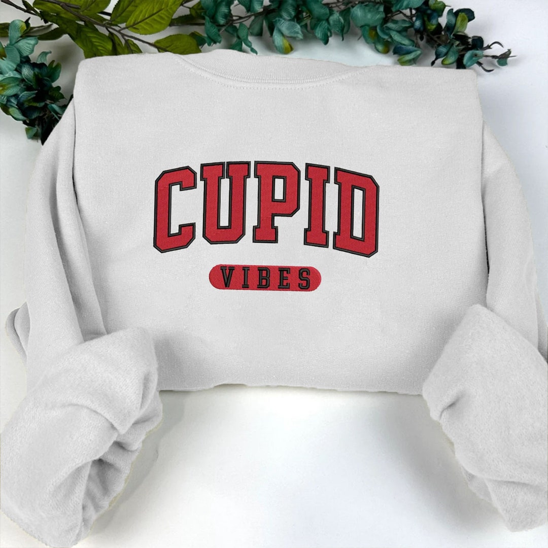 Cupid Vibes Embroidered Sweatshirts, Cute Valentine's Day Shirt ...