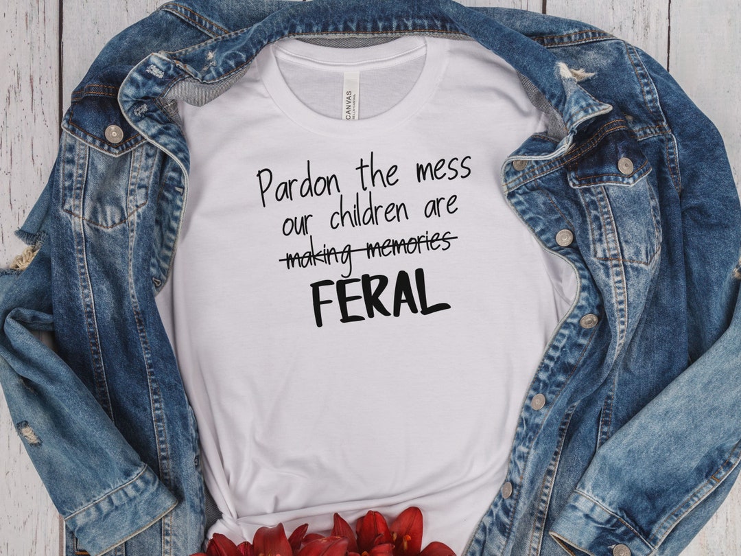 Perdón por el desorden que nuestros hijos están haciendo recuerdos ...