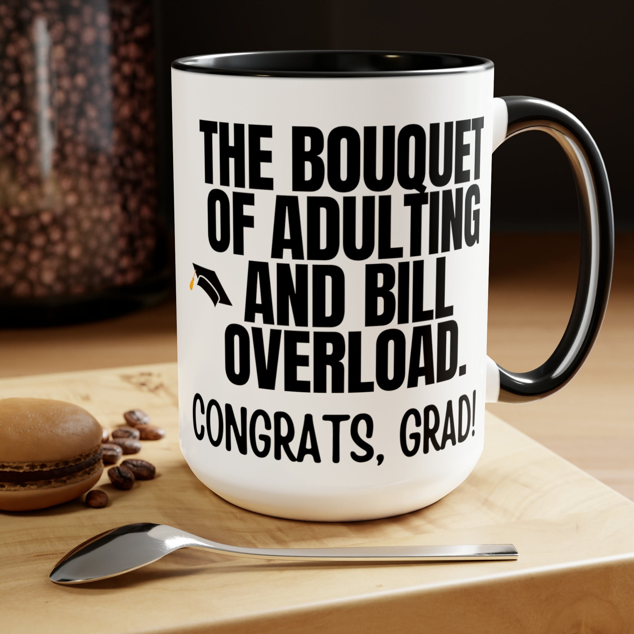 Graduation Coffee Mug, the Bouquet of Adulting and Bill Overload, Funny ...