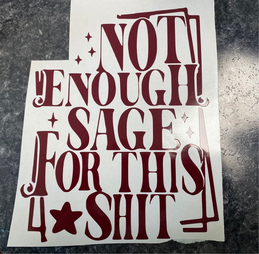 Not Enough Sage Decal - Etsy