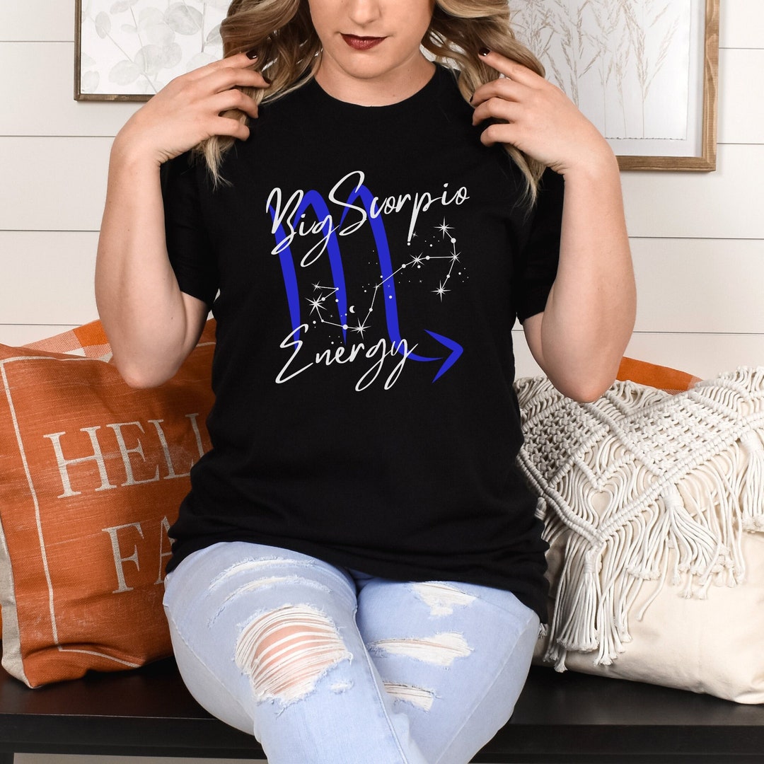 Big Scorpio Energy T-shirt, Scorpio T-shirt, Zodiac T-shirt, Astrology ...
